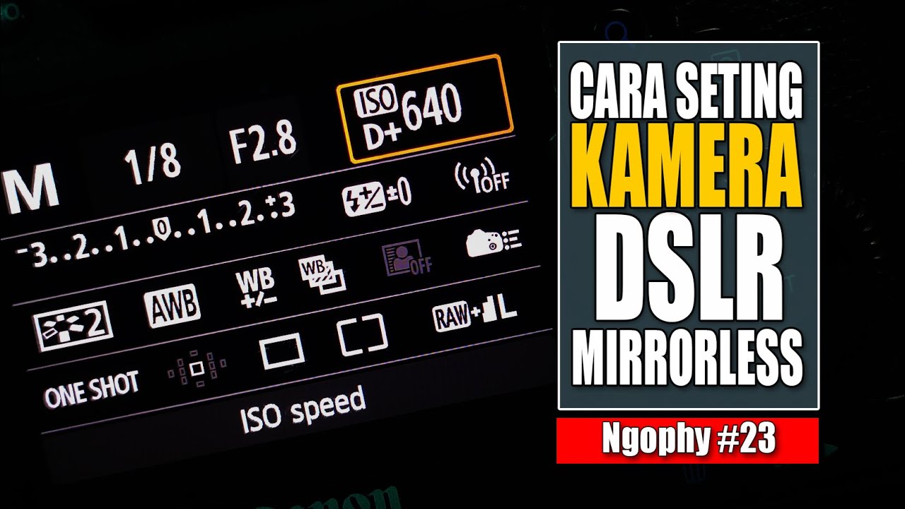INI CARA SETING KAMERA Dslr dan Mirrorles I Fotografer wajib TAU - YouTube