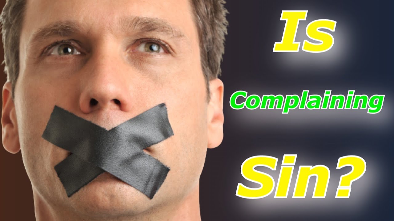 Is Complaining a Sin? - YouTube