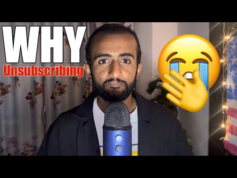 WHY You Unsubscribing Me [ASMR]
