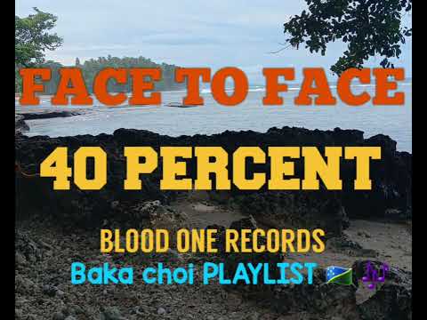 40 PERCENT SINGLE ARTIST (FACE TO FACE) 2025 @BAKA-x8c - YouTube