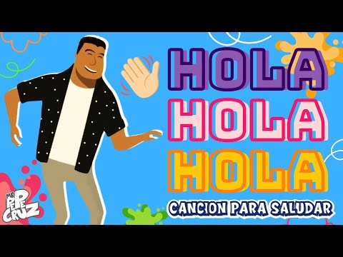 ¡HOLA, HOLA, HOLA! ☀️👋 | La canción más divertida para saludar - Mr. Pepe Cruz 🎶