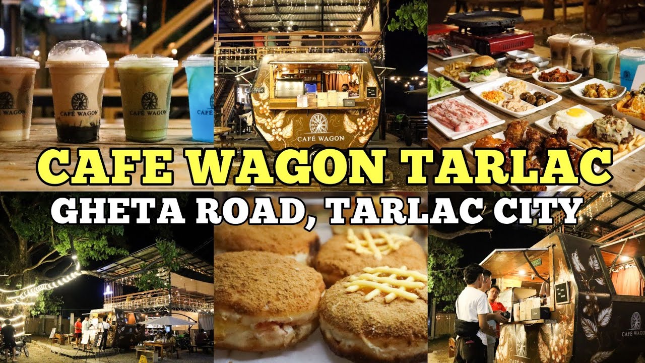 Café Wagon Tarlac - Getha Road Tarlac City | Exploring Tarlac - YouTube
