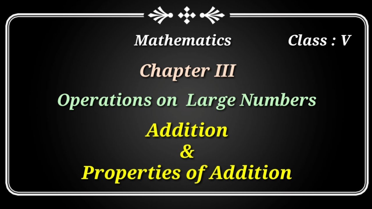 Addition | properties of addition| Operations on large numbers| grade 5 ...