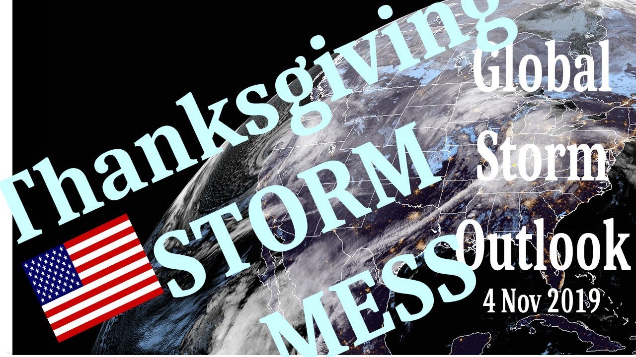 Thanksgiving Blizzards - Global Storm Outlook 27 Nov 2019 - YouTube