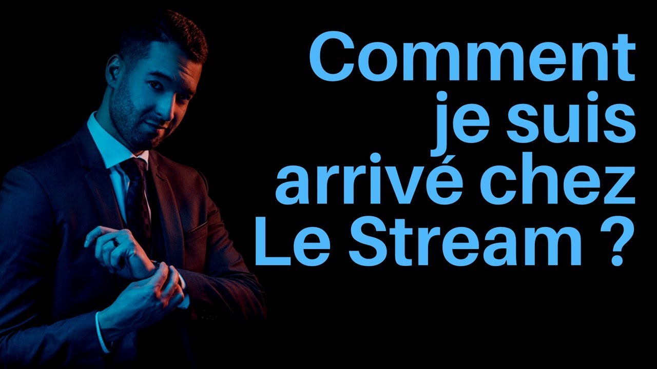 Comment je suis arrivé chez LeStream ? - YouTube
