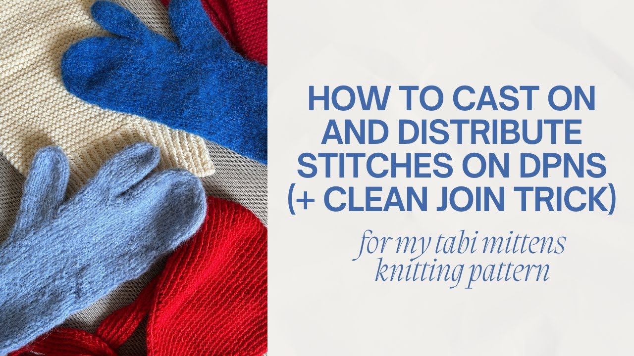 How to Cast On and Distribute Stitches on DPNs (+ Clean Join Trick ...