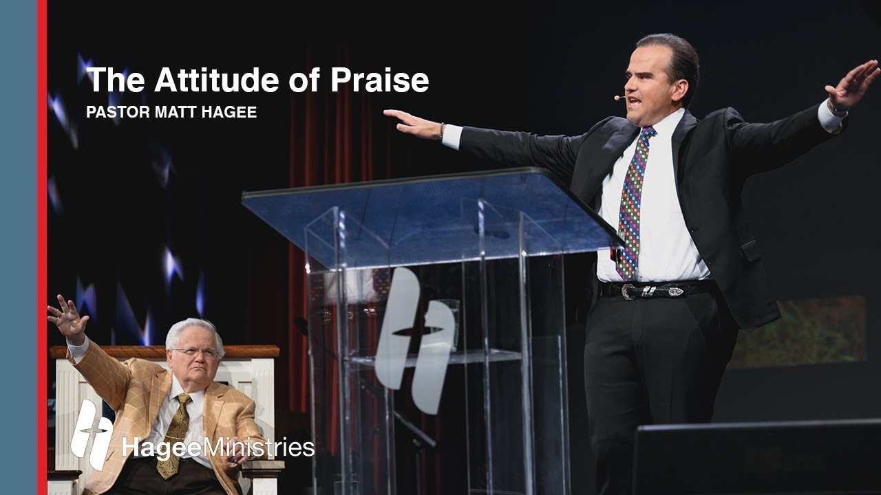 Pastor Matt Hagee - "The Attitude of Praise" - - Bible Portal