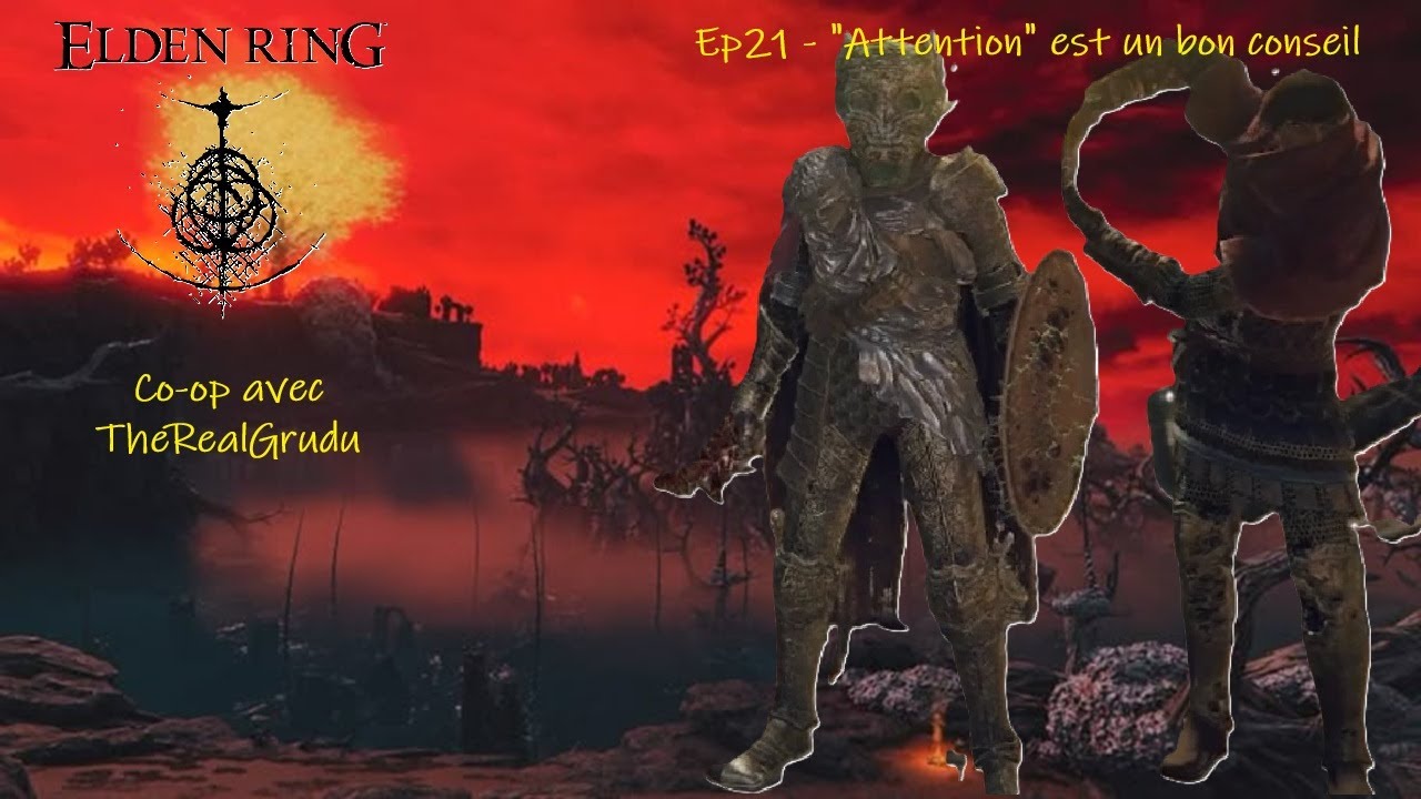 Elden ring (co-op avec TheRealGrudu) ep21 - "Attention" est un bon ...