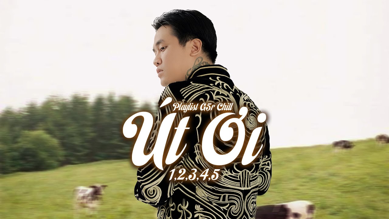 Út ơi 1,2,3,4,5 || Playlist G5R Chill | Chips Lofi ~ Ϲhỉ còn lại nhớ ...