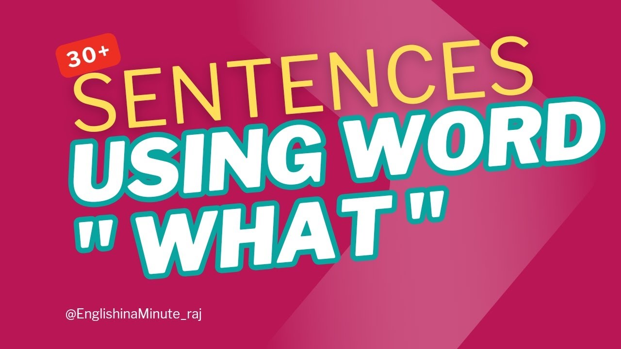 🔴 30+ Sentences Using Word What || English Speaking Practice || English ...