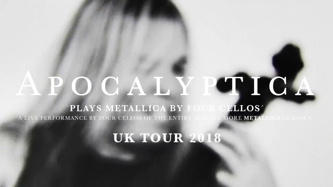 Apocalyptica Plays 'Metallica By Four Cellos' | February 2018 UK Tour ...