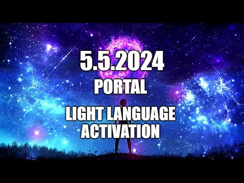5:5 Portal Activation 2024 - Light Language - alignment - acceleration - DNA activation - YouTube