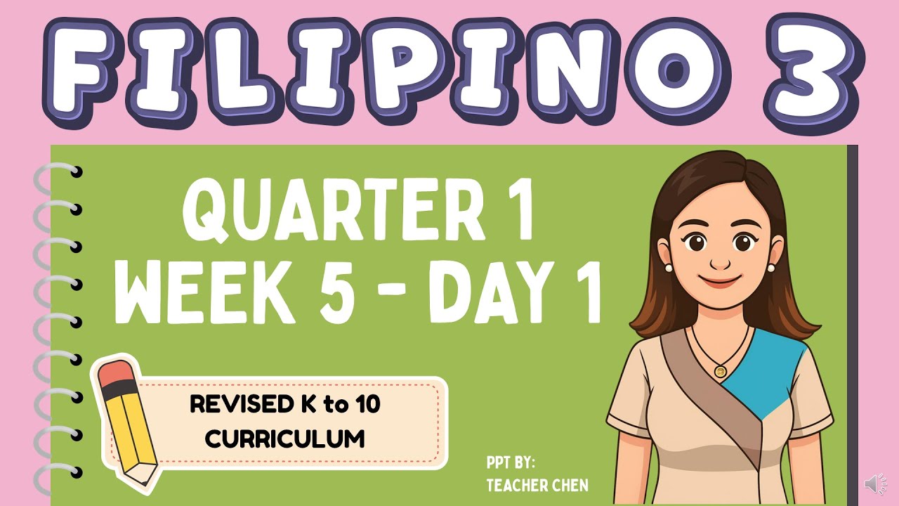 GRADE 3 FILIPINO QUARTER 1 - WEEK 5 - DAY 1 (Revised K to 10 Curriculum ...