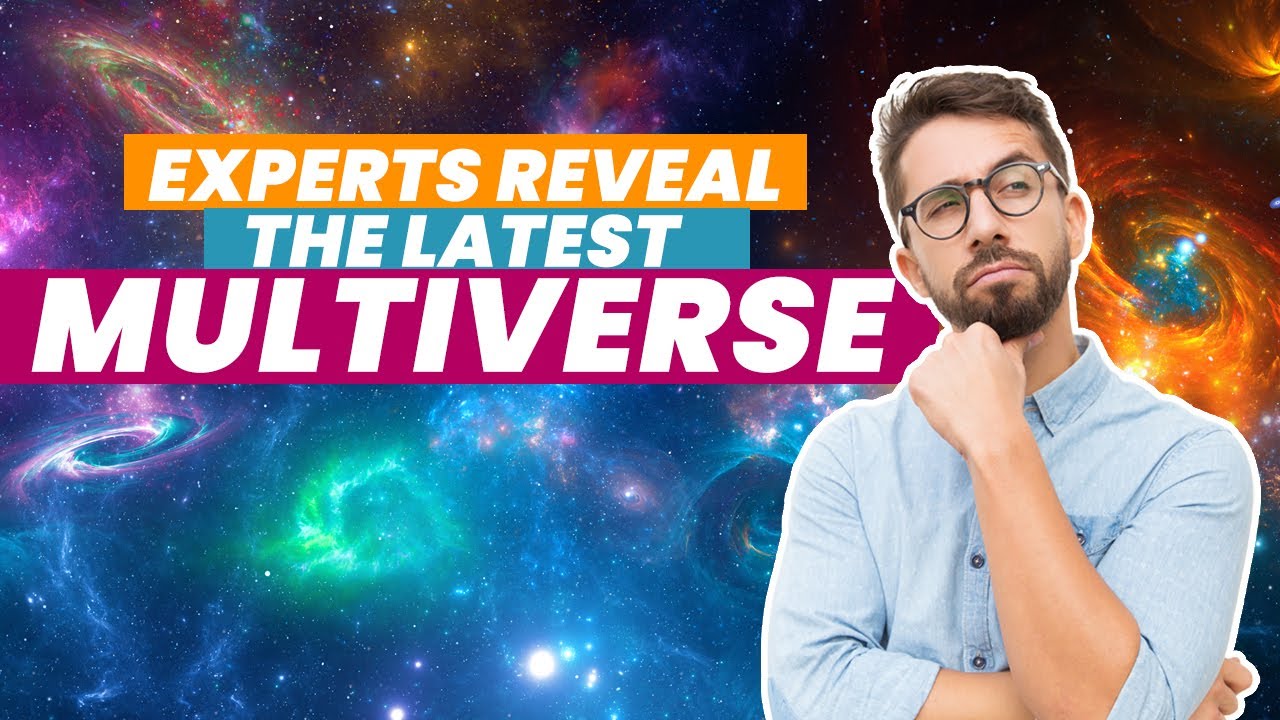 Multiverse? Experts Reveal the Latest Findings on the Mysterious ...
