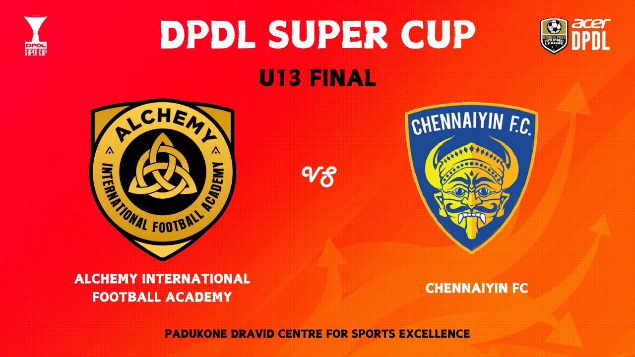 ALCHEMY FA vs CHENNAIYIN FC | DPDL SUPER CUP | U 13-FINAL | BENGALURU ...