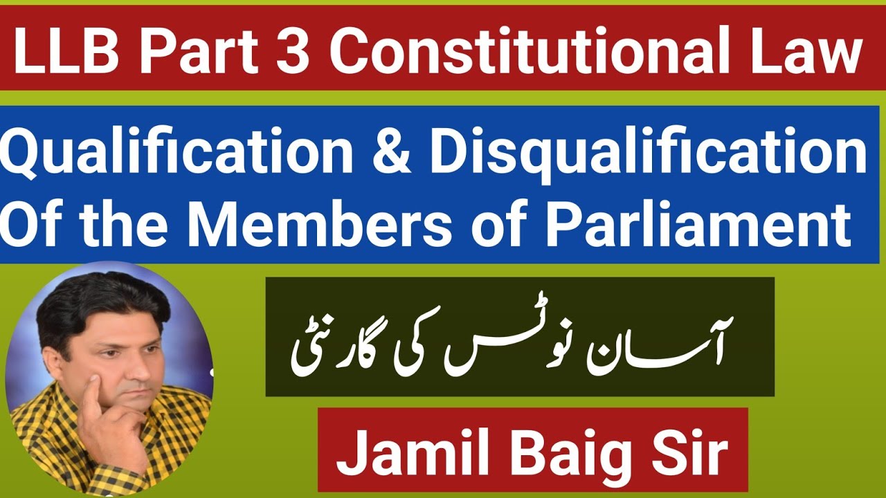 Qualification and Disqualification of the Members of Parliament | Article 62& 63 of Constitution ...