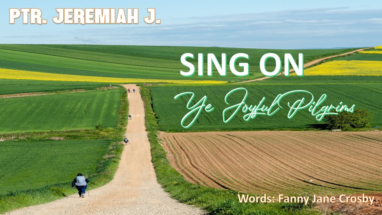 Sing On, Ye Joyful Pilgrims - YouTube
