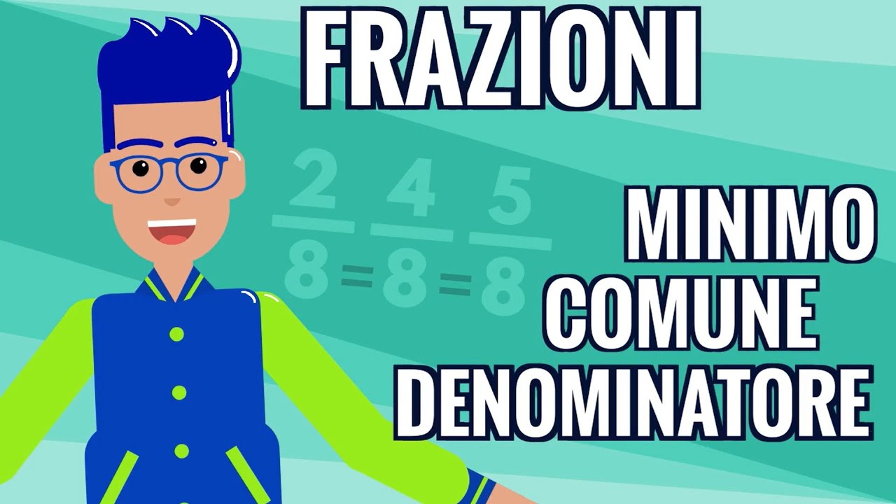 MINIMO COMUNE DENOMINATORE di FRAZIONI ! Concetto, Svolgimento, Esempi ...