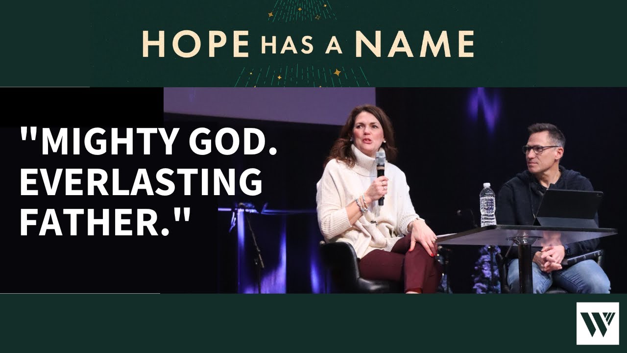 "Mighty God. Everlasting Father." - Hope Has A Name - WEAG | Church ...