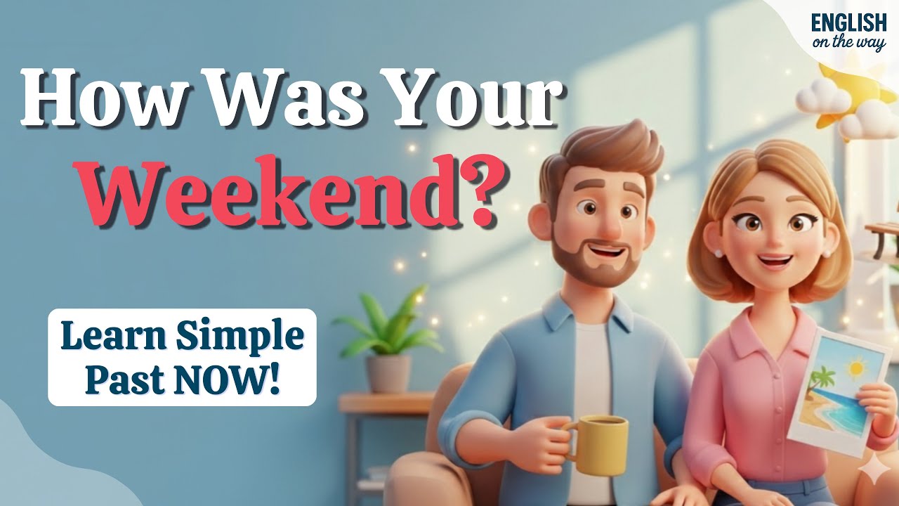 Learn Simple Past NOW! - Talk About Your Weekend in English | English ...