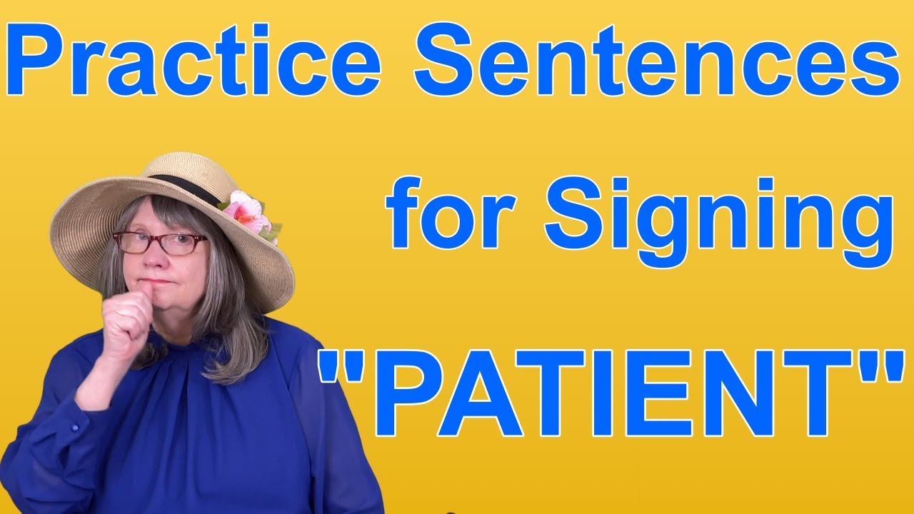 Practice ASL Sentences for PATIENT — ASL Word Of The Day Word 54 - YouTube
