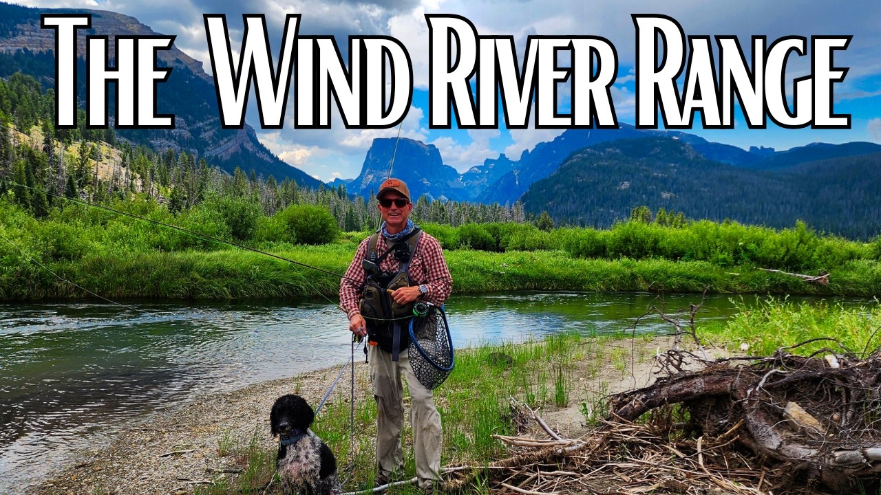 Fly Fishing the WIND RIVER RANGE Wyoming | Big Fish and Incredible ...