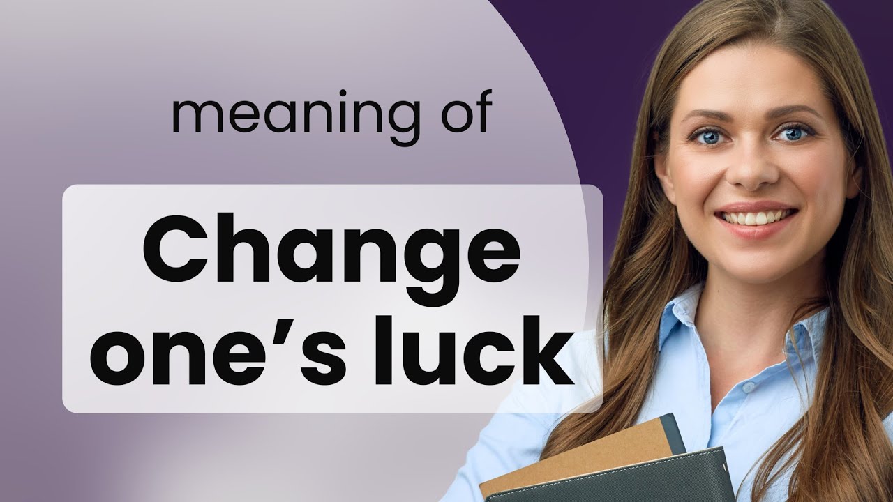 Turning Fortune Around: Understanding "Change One’s Luck" - YouTube
