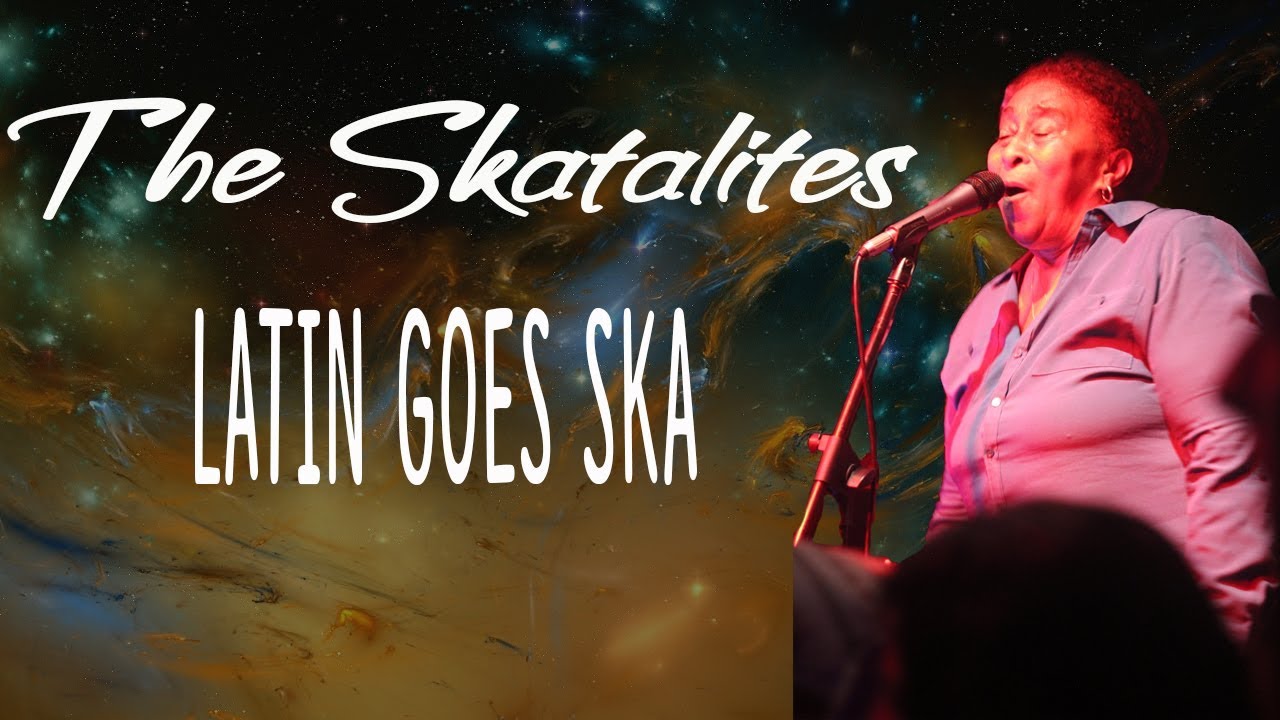 The Skatalites - Latin Goes Ska [Hermosillo 2017] HD - YouTube