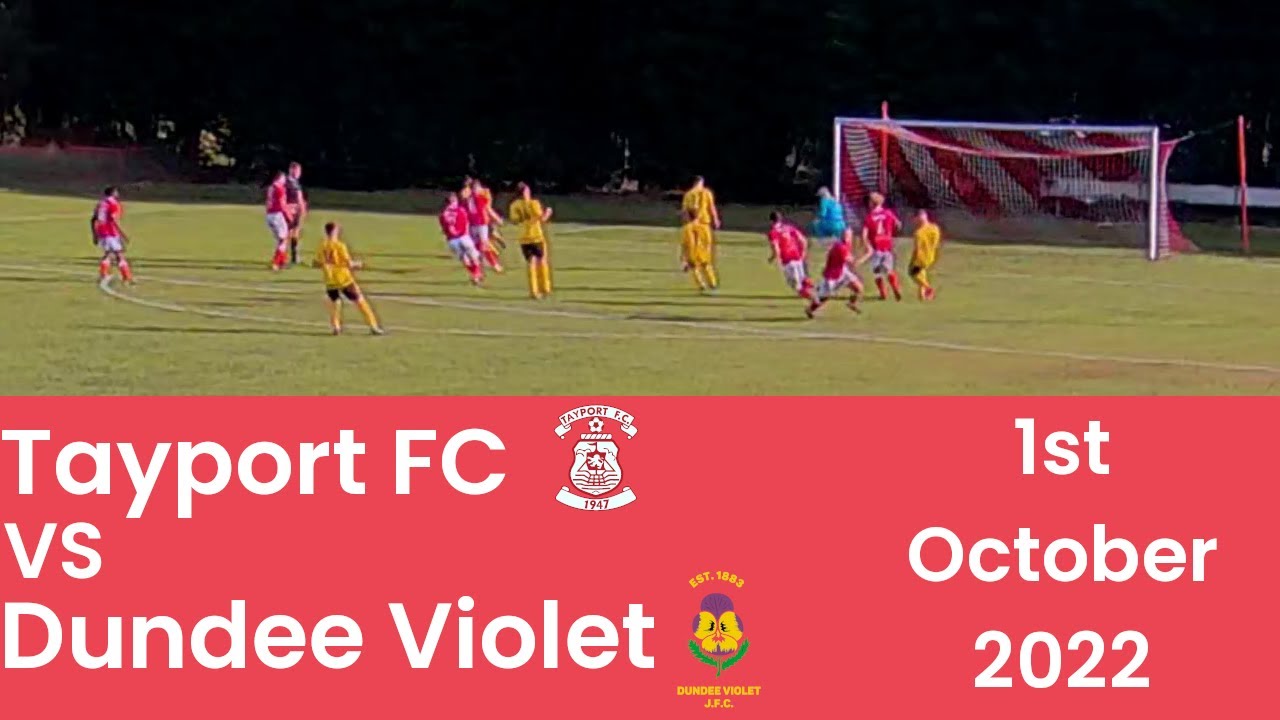 Tayport FC vs Dundee Violet - 01/10/22 - Highlights - YouTube