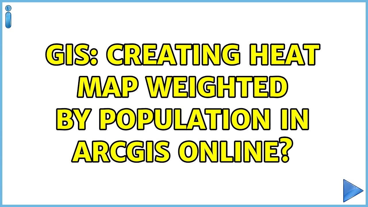 GIS: Creating heat map weighted by population in ArcGIS Online? (2 ...