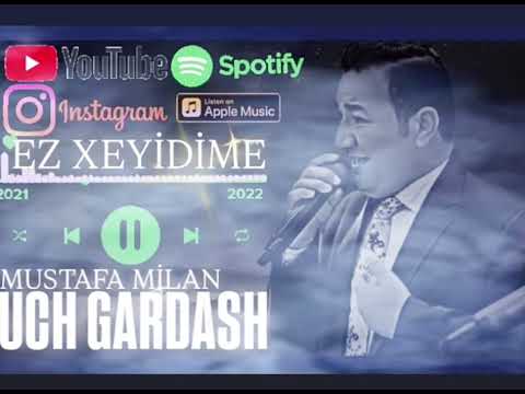 Mustafa Milan - Ez xeyidime  / Uch gardash İran 2025 