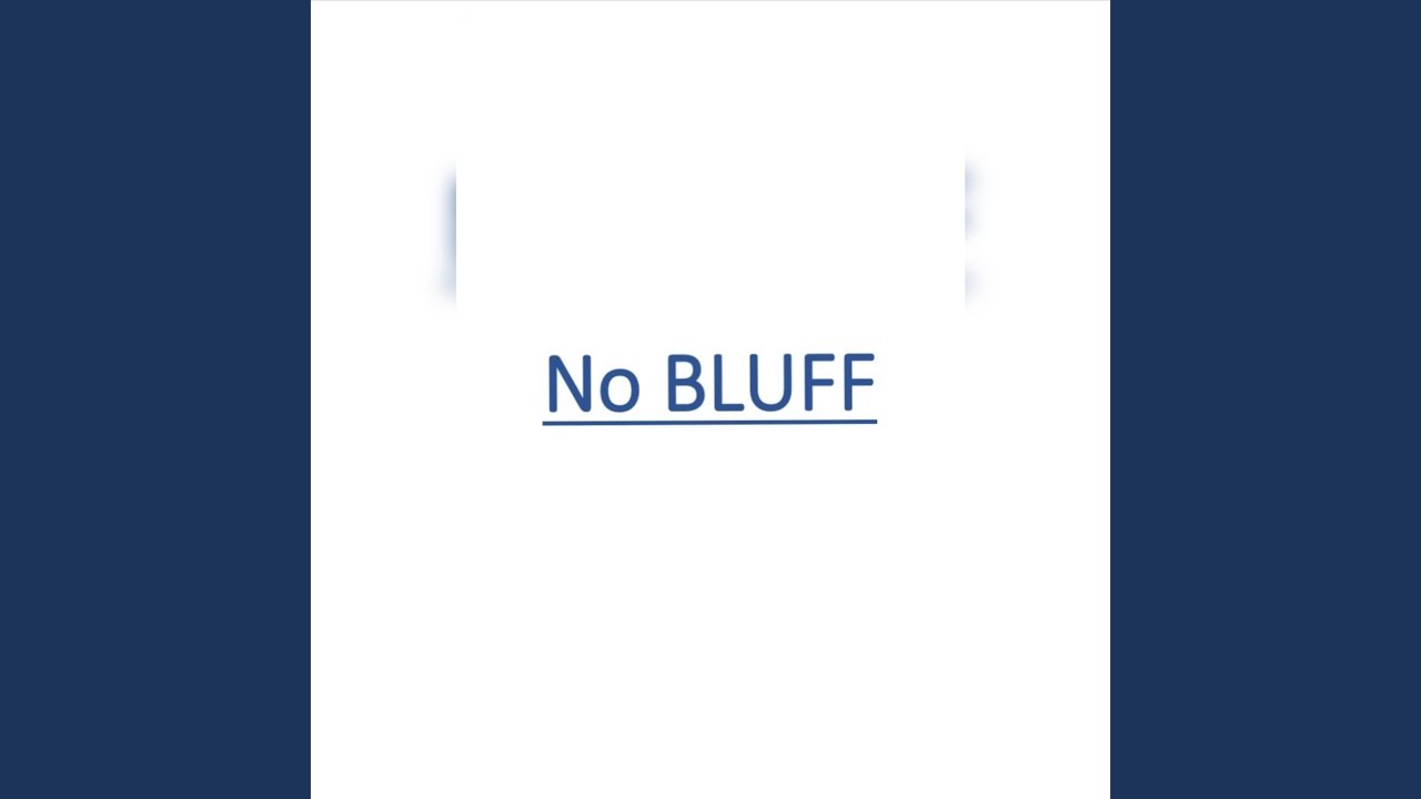 No Bluff - YouTube