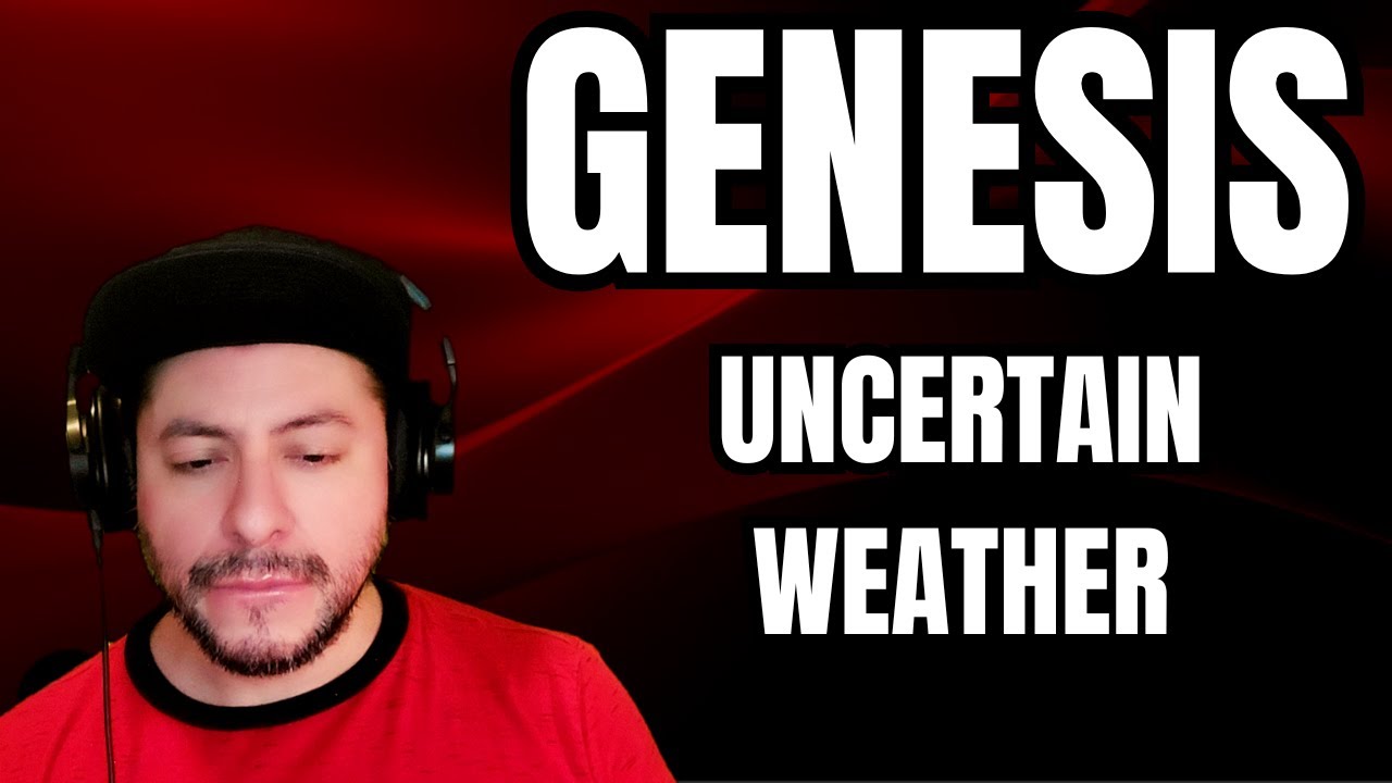 FIRST TIME HEARING Genesis- "Uncertain Weather" (Reaction) - YouTube