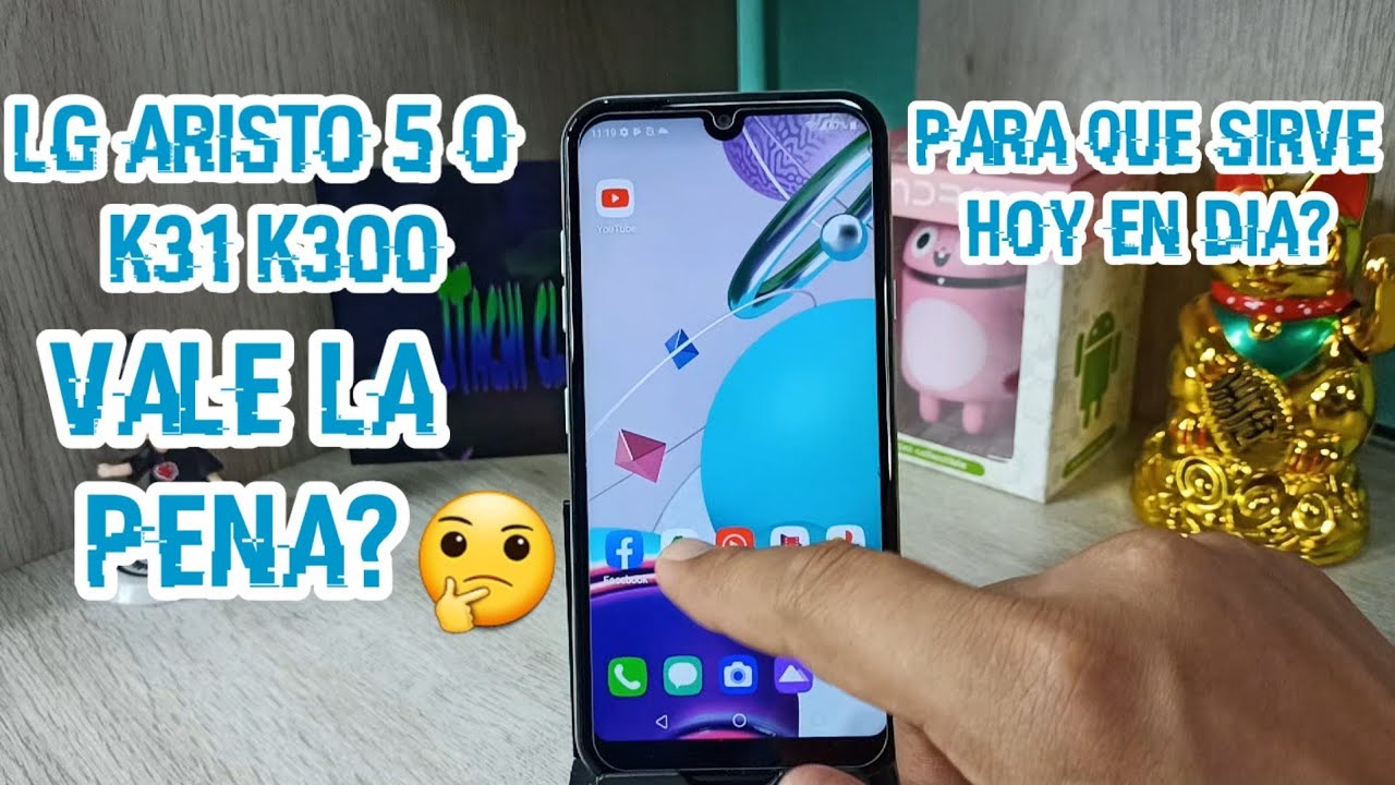LG K31 K300 o Aristo 5 Para Que Sirve Hoy En Día?Vale La Pena?🤔 - YouTube