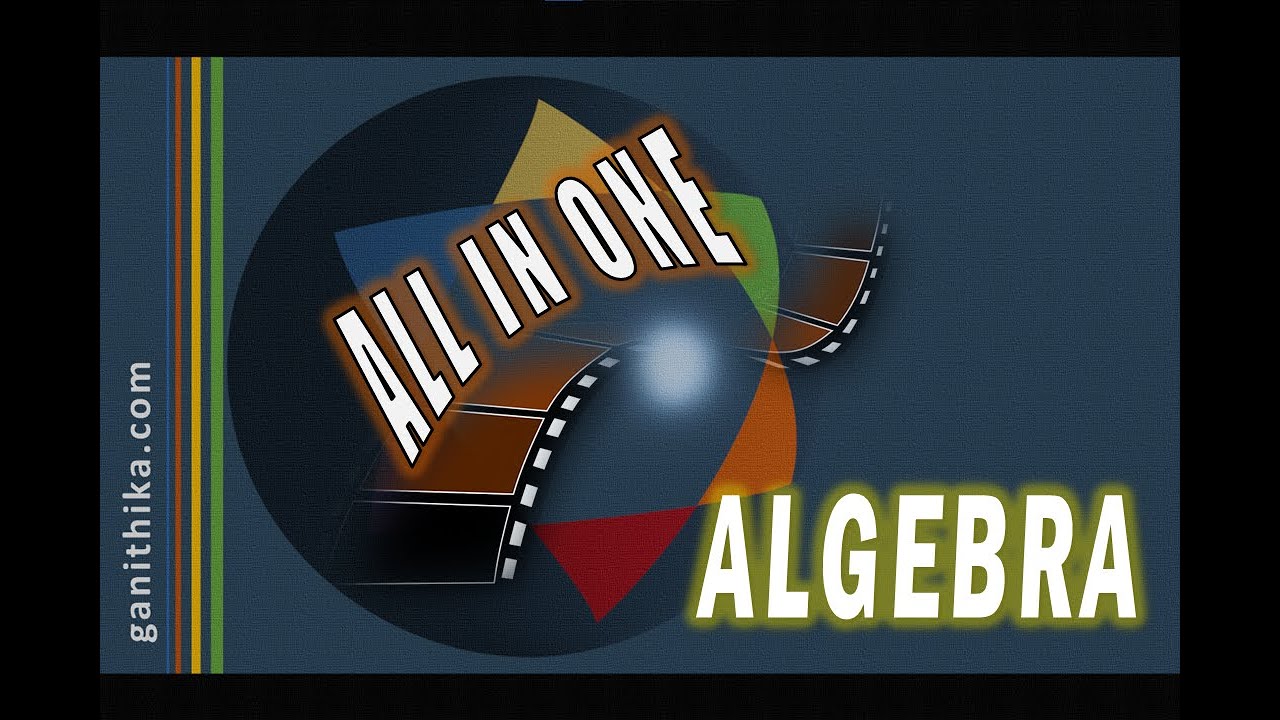 2 hours full course in Algebra: from Identities to Solving Cubic ...