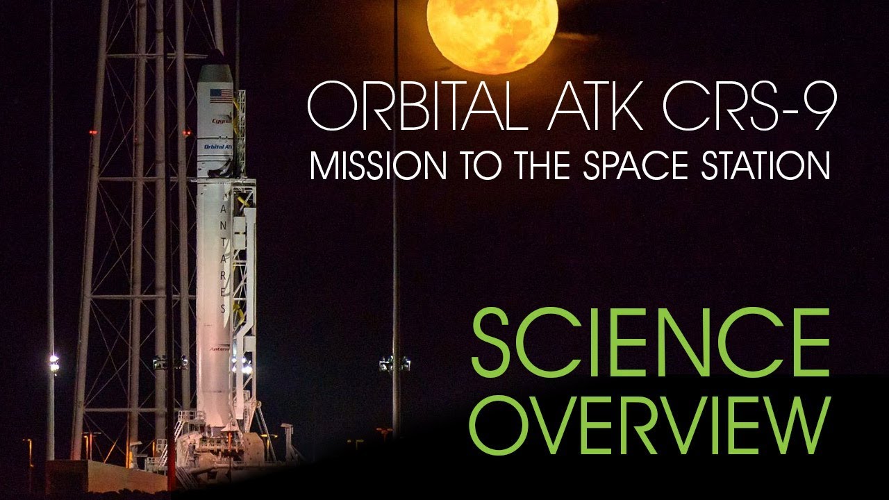 ISS National Lab Science Overview: Orbital ATK CRS-9 - YouTube