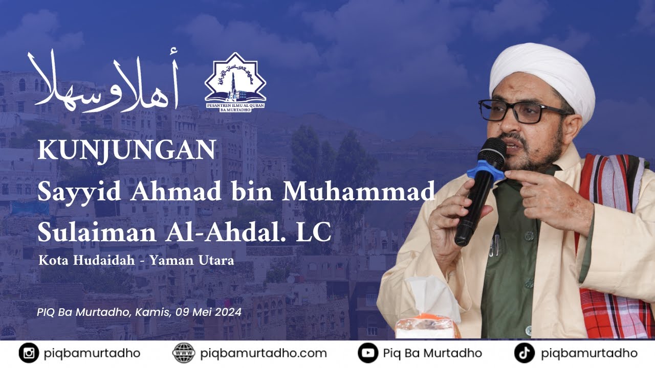 Kunjungan Sayyid Ahmad bin Muhammad Sulaiman Al-Ahdal. Lc (Kota Hudaidah-Yaman Utara). - YouTube