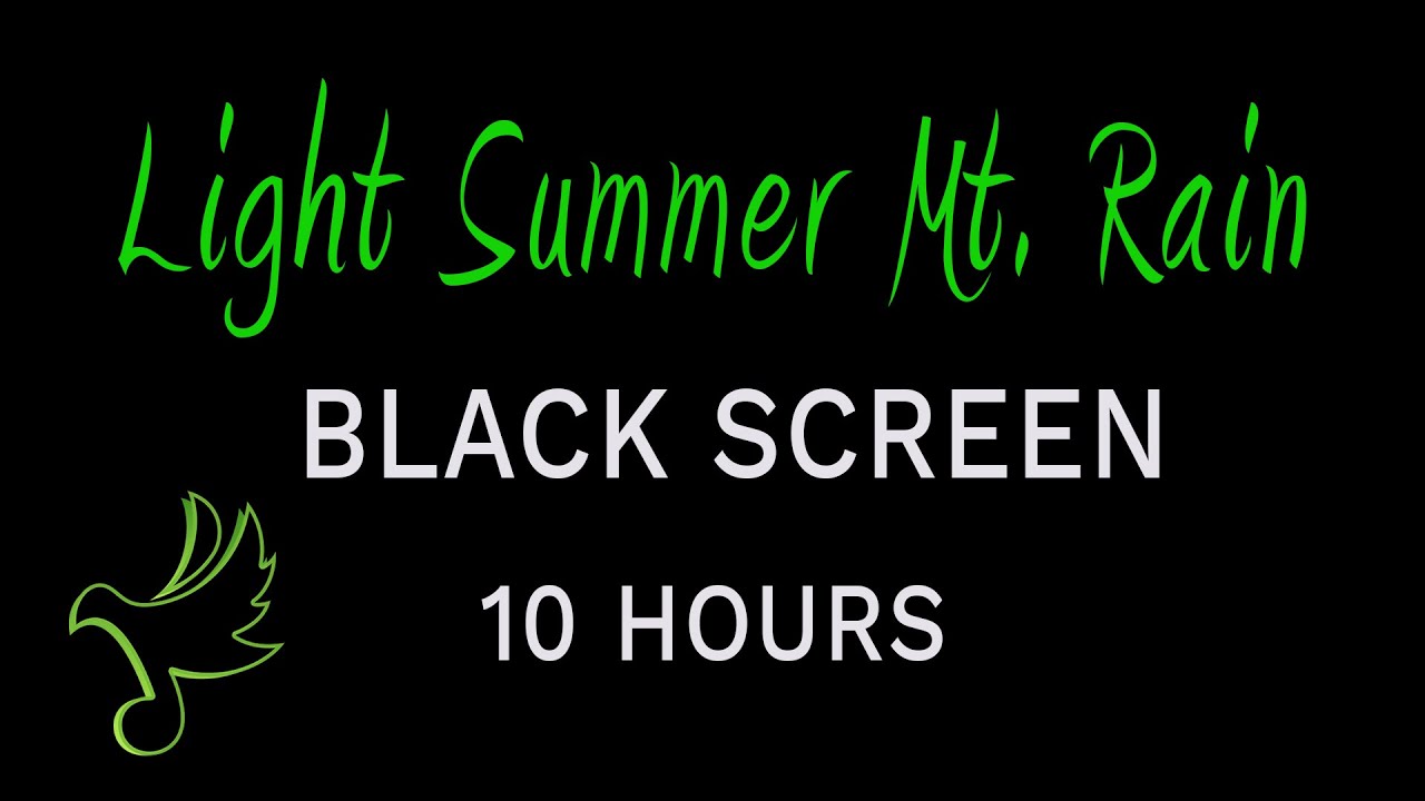 Relax With LIGHT SUMMER MOUNTAIN RAIN 💚 10 hour Black Screen, Deep ...