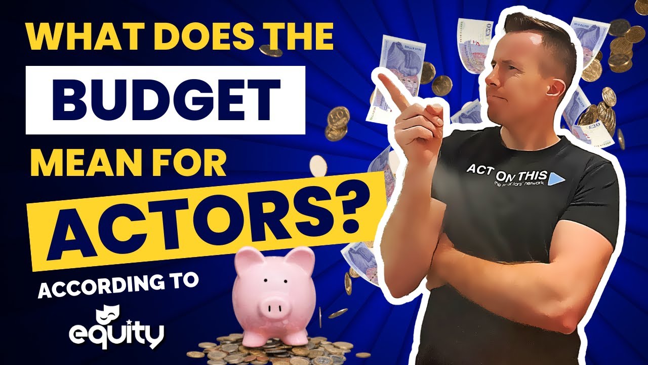 What Does The Budget Mean For Actors? - YouTube