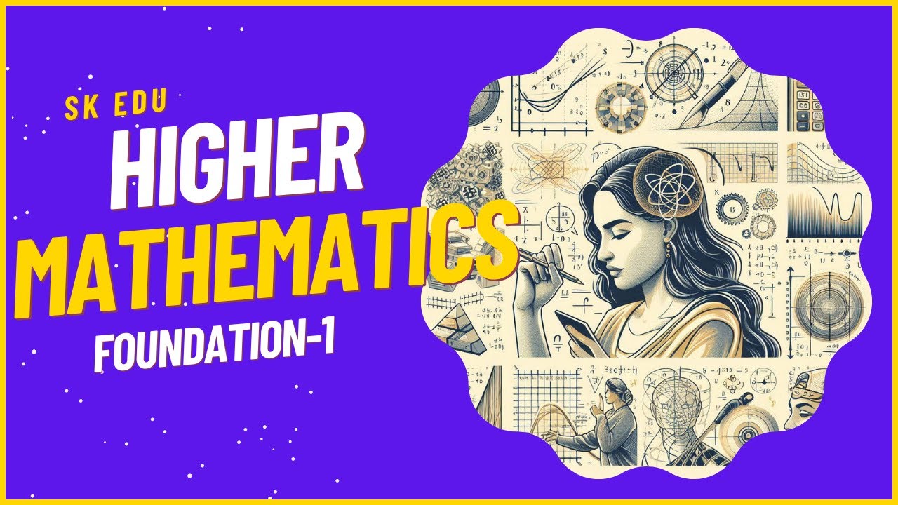 Higher Mathematics -Day 01 - Foundation (i) - YouTube
