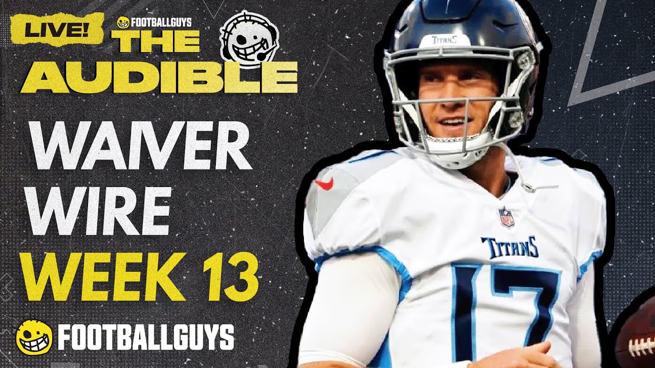 The Audible Week 13 Waiver Wire Show Fantasy Football 2022 Youtube