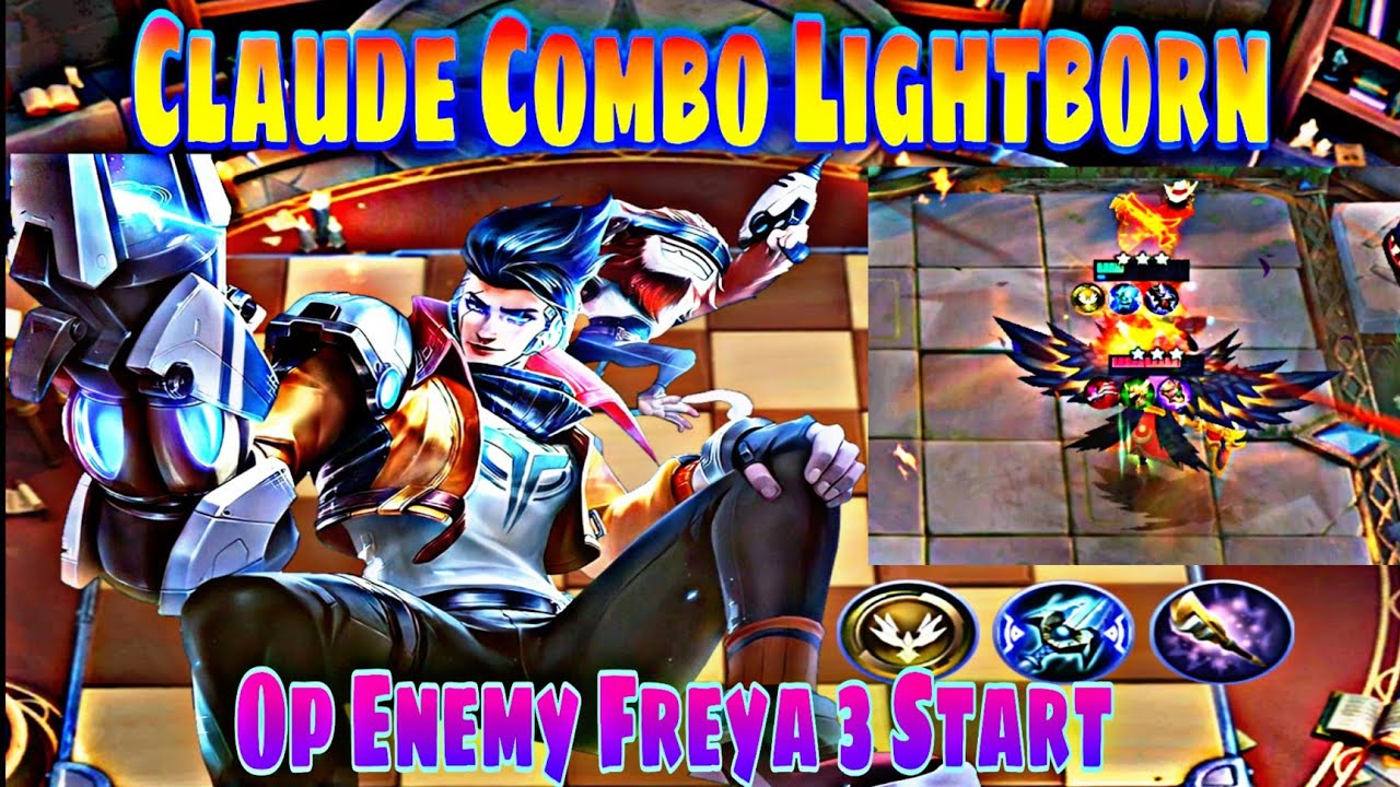 CLAUDE COMBO LIGHTBORN !! WHAT Op Enemy FREYA 3 Start || Magic Chees ...