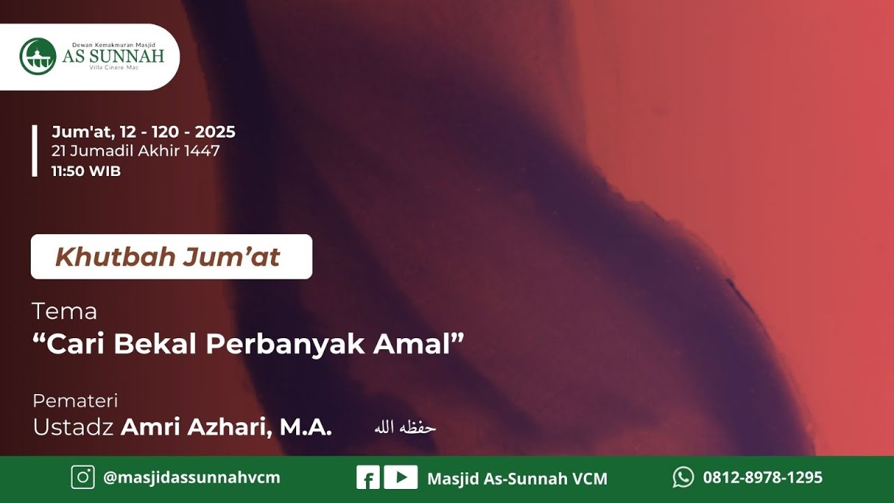 2025-12-12 - Cari Bekal Perbanyak Amal - Ustadz Amri Azhari حفظه الله ...