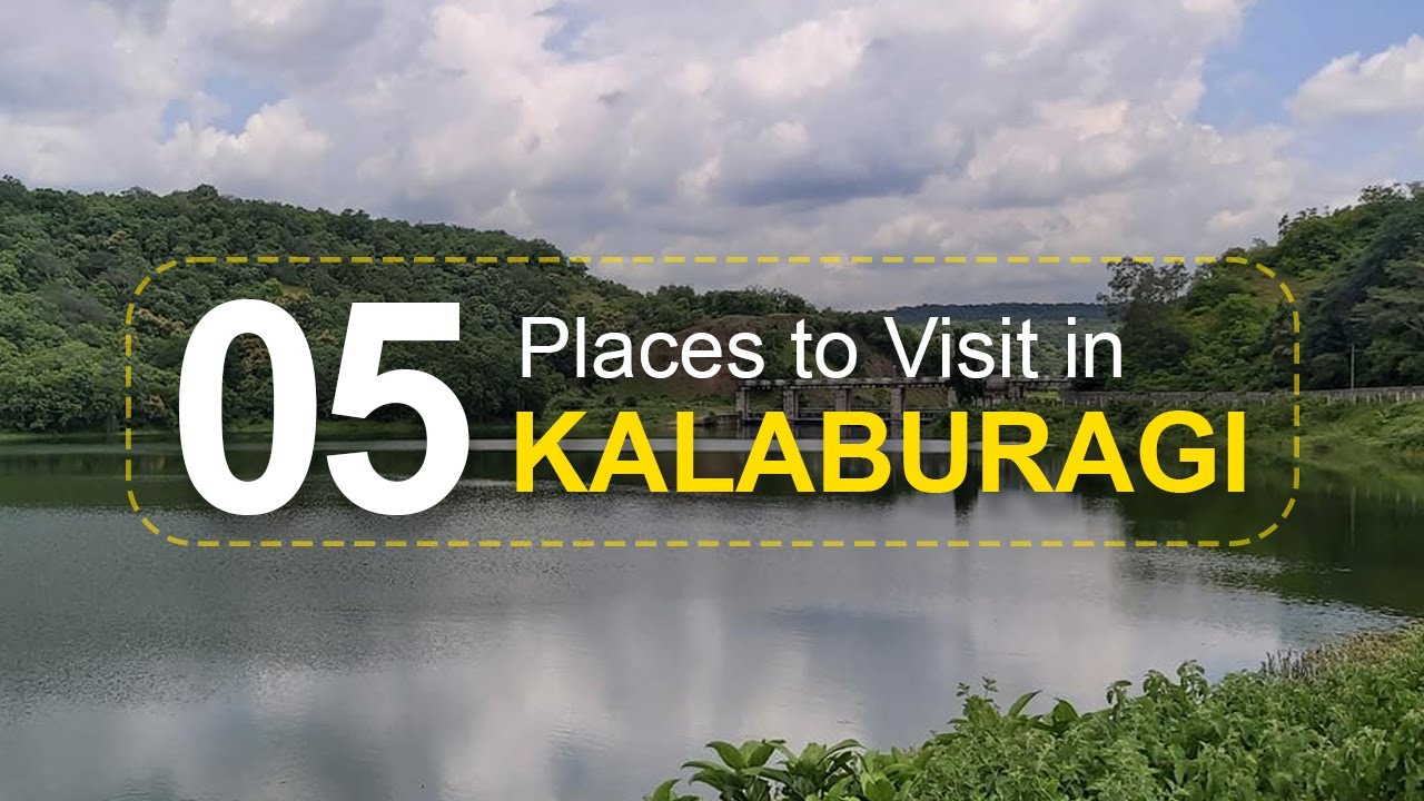 Top Five Tourist Attractions to Visit in Kalaburagi District ...