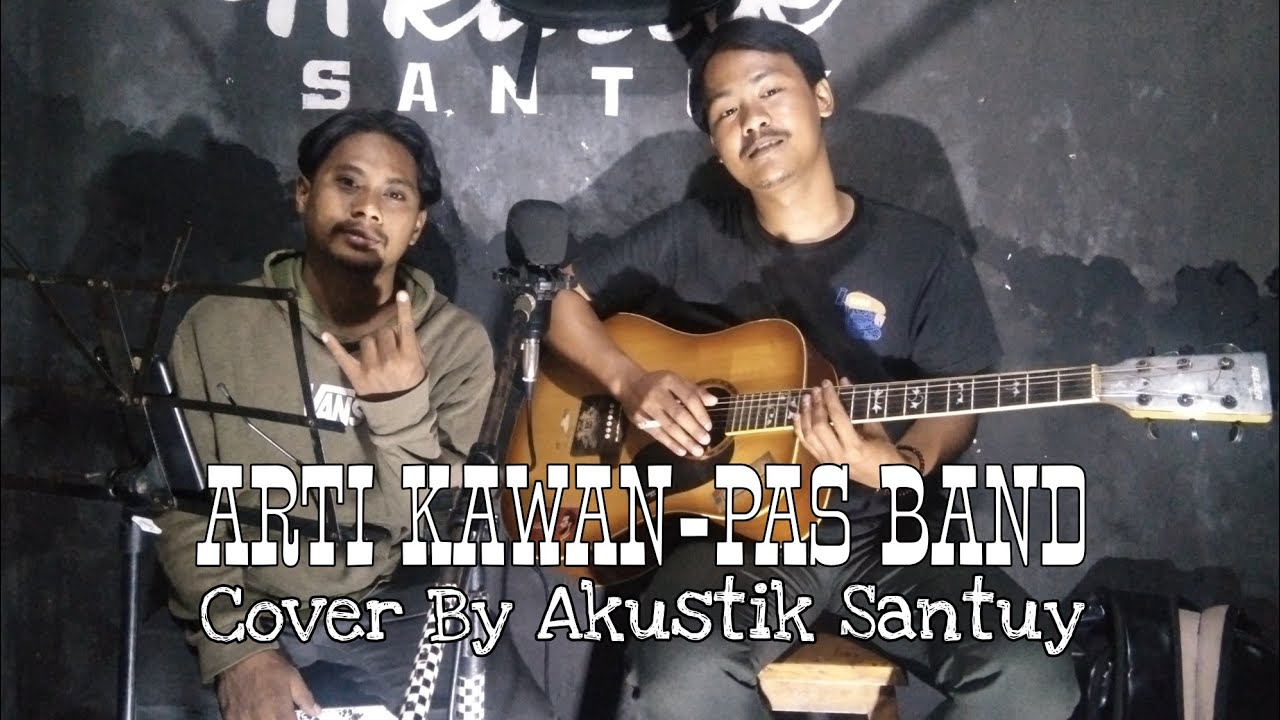 ARTI KAWAN - PAS BAND (COVER BY AKUSTIK SANTUY) - YouTube
