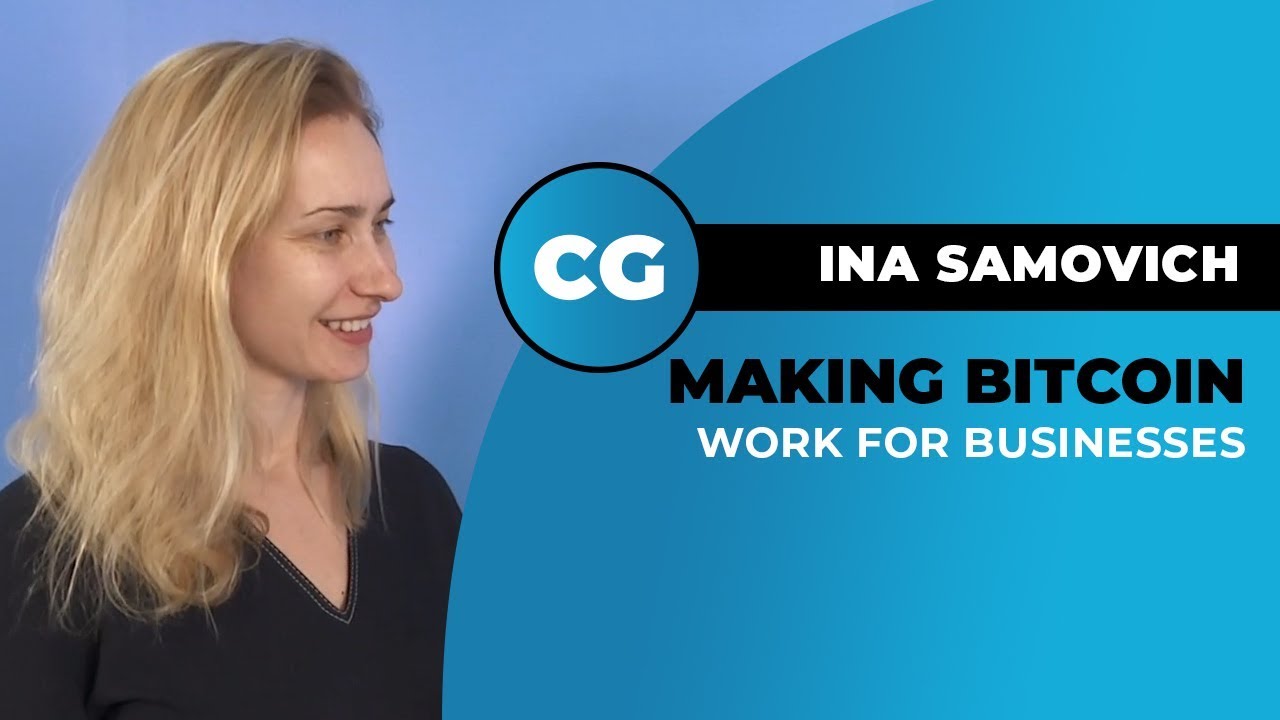 Ina Samovich: Building Bitcoin solutions for business needs - YouTube