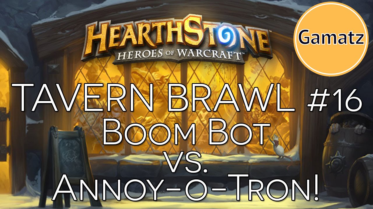 HEARTHSTONE - TAVERN BRAWL WEEK 16: Boom Bot vs. Annoy-o-Tron! | Annoy ...
