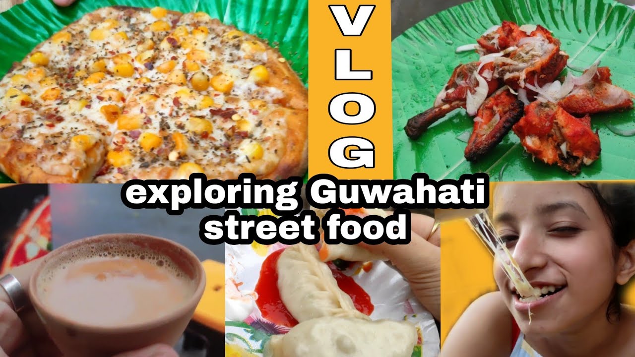 Guwahati street food || best place for street food in Guwahati || # ...