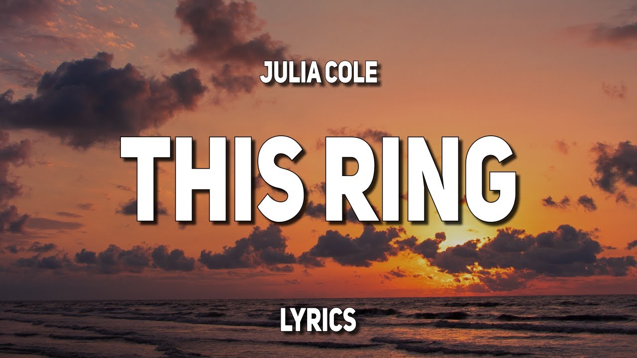Julia Cole - This Ring (Lyrics) - YouTube