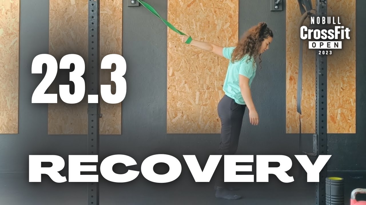 RECOVERY y MOVILIDAD 23.3 de los CrossFit Open 🧘‍♀️🧘🏽‍♂️ Open CrossFit ...